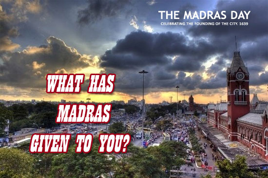 Live Chennai: What has Madras given to you?,Madras,Madras day,Madras ...